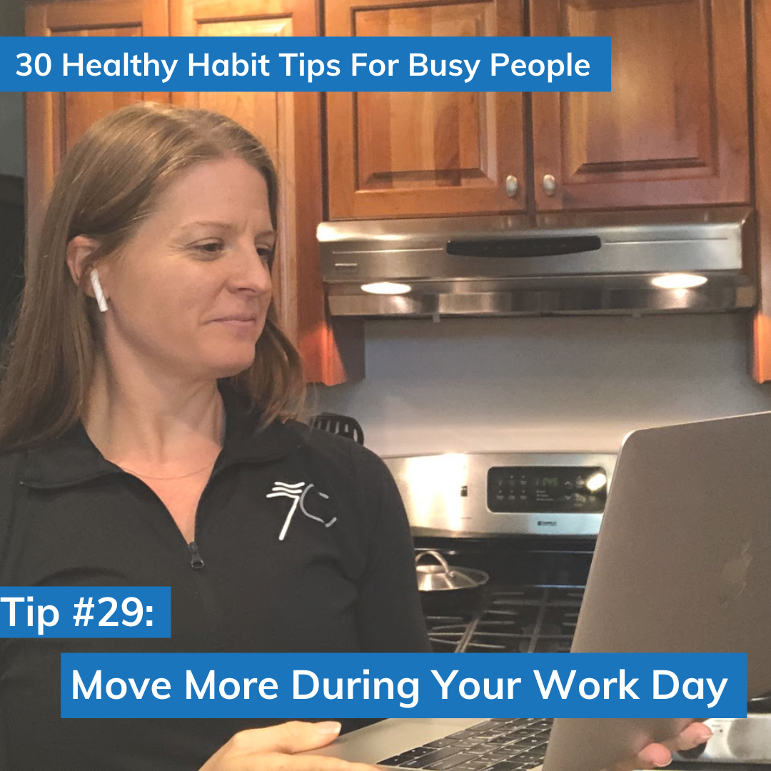 Tip #29: Move More During Your Work Day - 7Core Wellness
